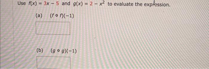 Solved Use f(x)=3x−5 and g(x)=2−x2 to evaluate the | Chegg.com