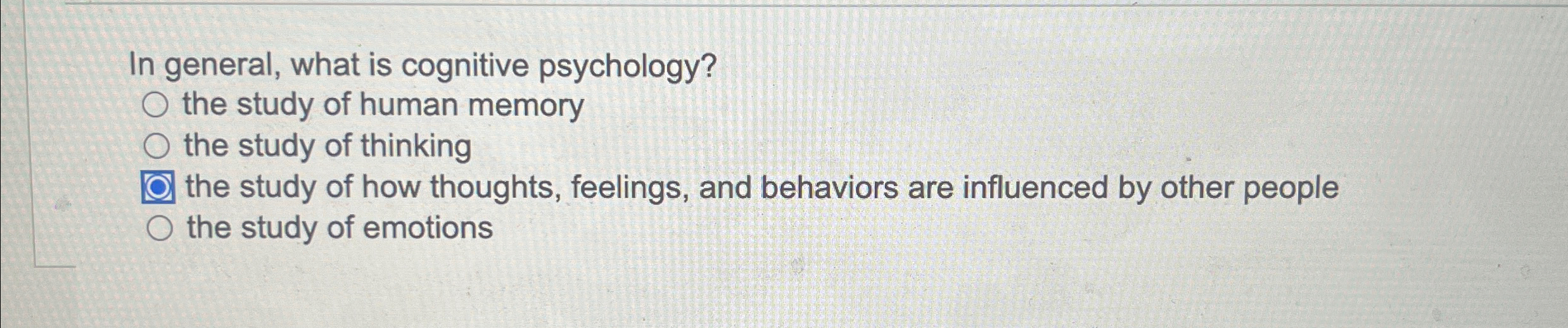 Solved In general, what is cognitive psychology?the study of | Chegg.com