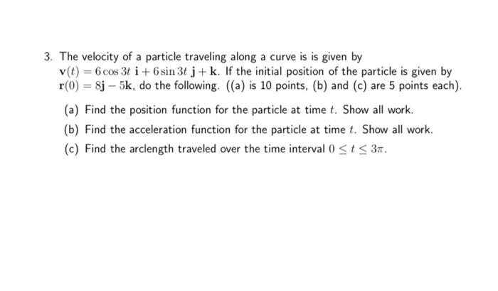 Solved 3. The velocity of a particle traveling along a curve | Chegg.com