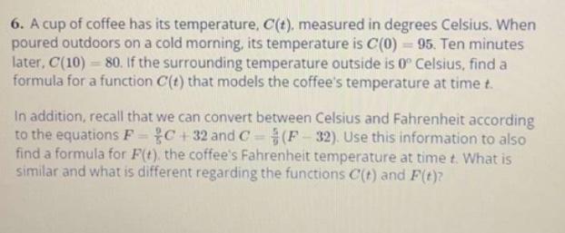Solved 6. A cup of coffee has its temperature, C(t). | Chegg.com