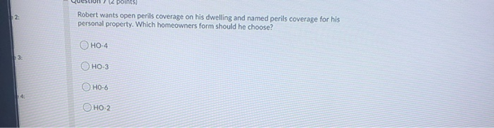 Solved 2: 12 points) Robert wants open perils coverage on | Chegg.com