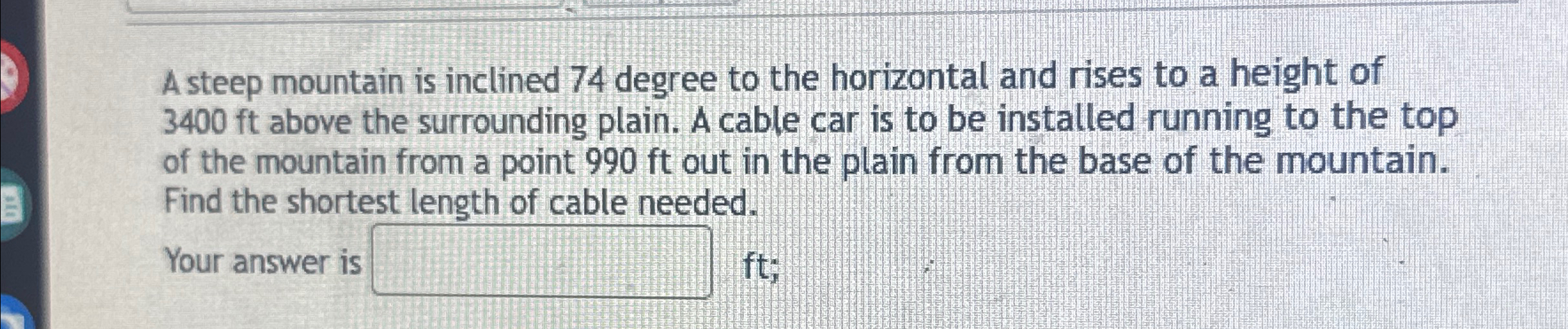 Solved A steep mountain is inclined 74 ﻿degree to the | Chegg.com