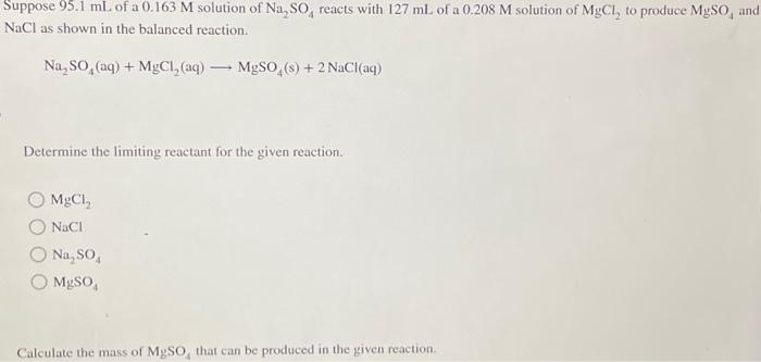 Solved Suppose 95.1 mL of a 0.163M solution of Na2SO4 reacts | Chegg.com