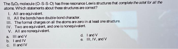 Solved The S2O2 molecule (O-S-O) has three resonance Lewis | Chegg.com