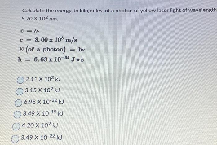 Solved Calculate the energy, in kilojoules, of a photon of | Chegg.com