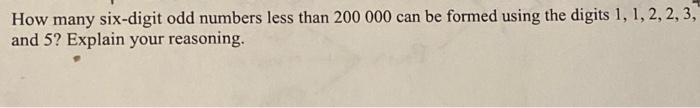 Solved How many six-digit odd numbers less than 200 000 can | Chegg.com