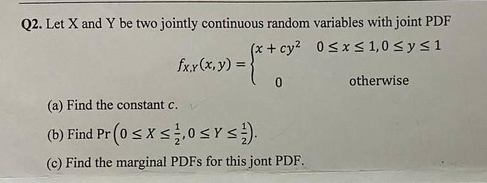 Solved Q2 Let X And Y Be Two Jointly Continuous Random