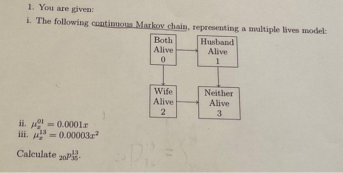 Solved 1. You are given: i. The following continuous Markov | Chegg.com