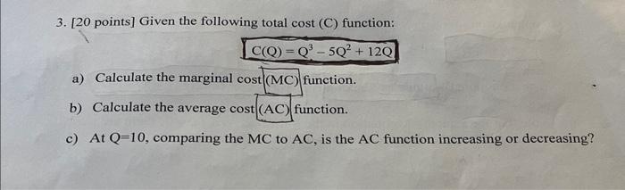 Solved 3. [20 points] Given the following total cost (C) | Chegg.com