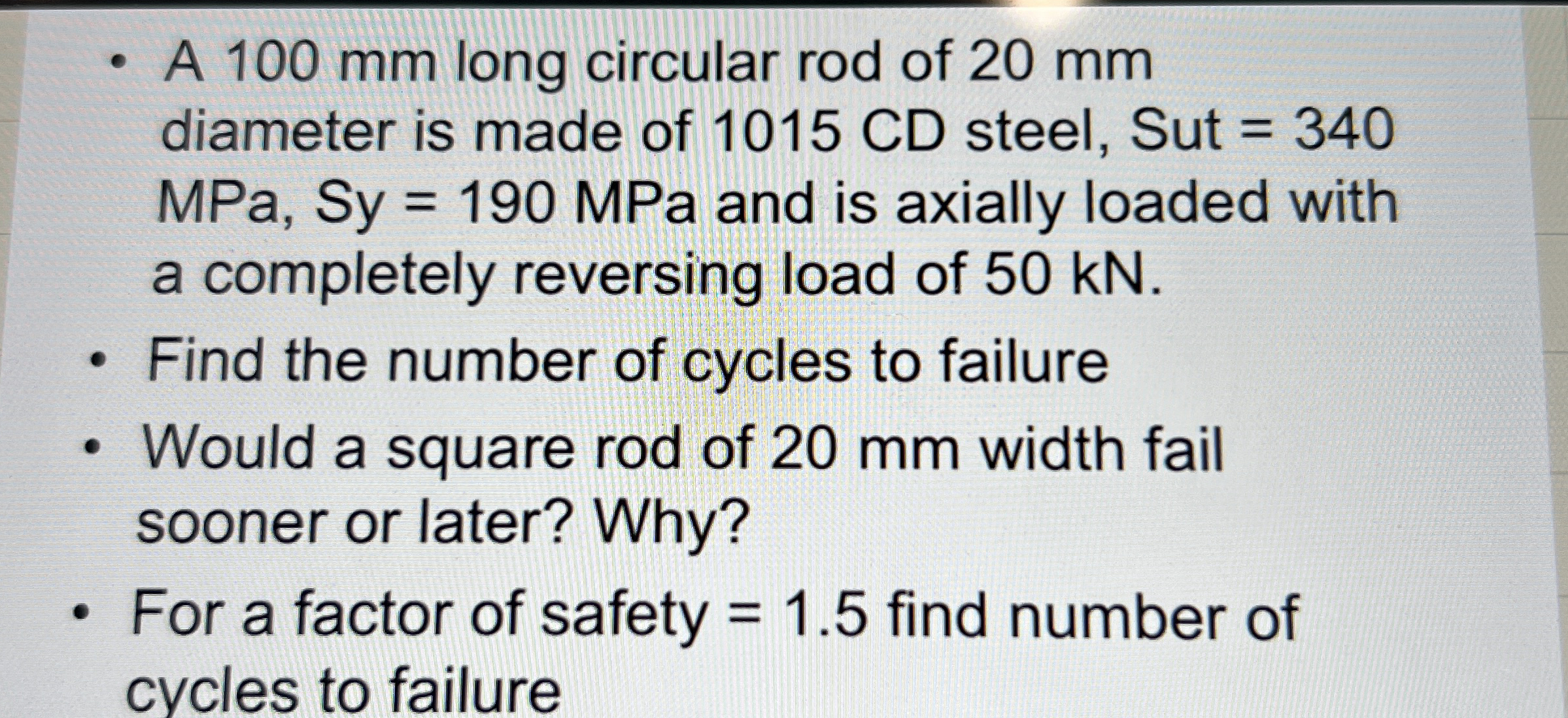 Solved A 100 ﻿mm long circular rod of 20 ﻿mmdiameter is made | Chegg.com