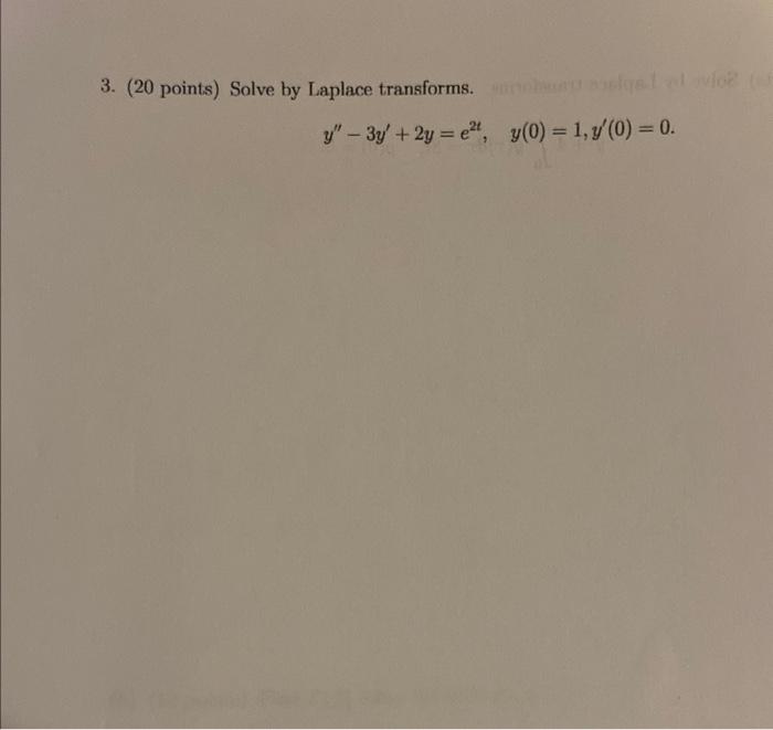 Solved 3. (20 points) Solve by Laplace transforms. | Chegg.com