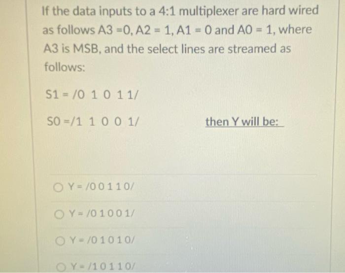 Solved If the data inputs to a 4:1 multiplexer are hard | Chegg.com