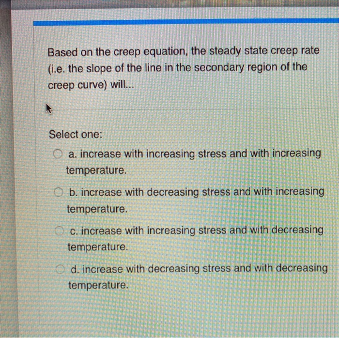 Solved Based on the creep equation, the steady state creep | Chegg.com