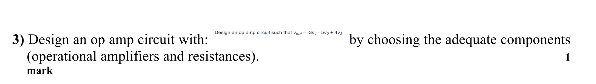 Solved Design an op amp circuit with: Design an op amp | Chegg.com