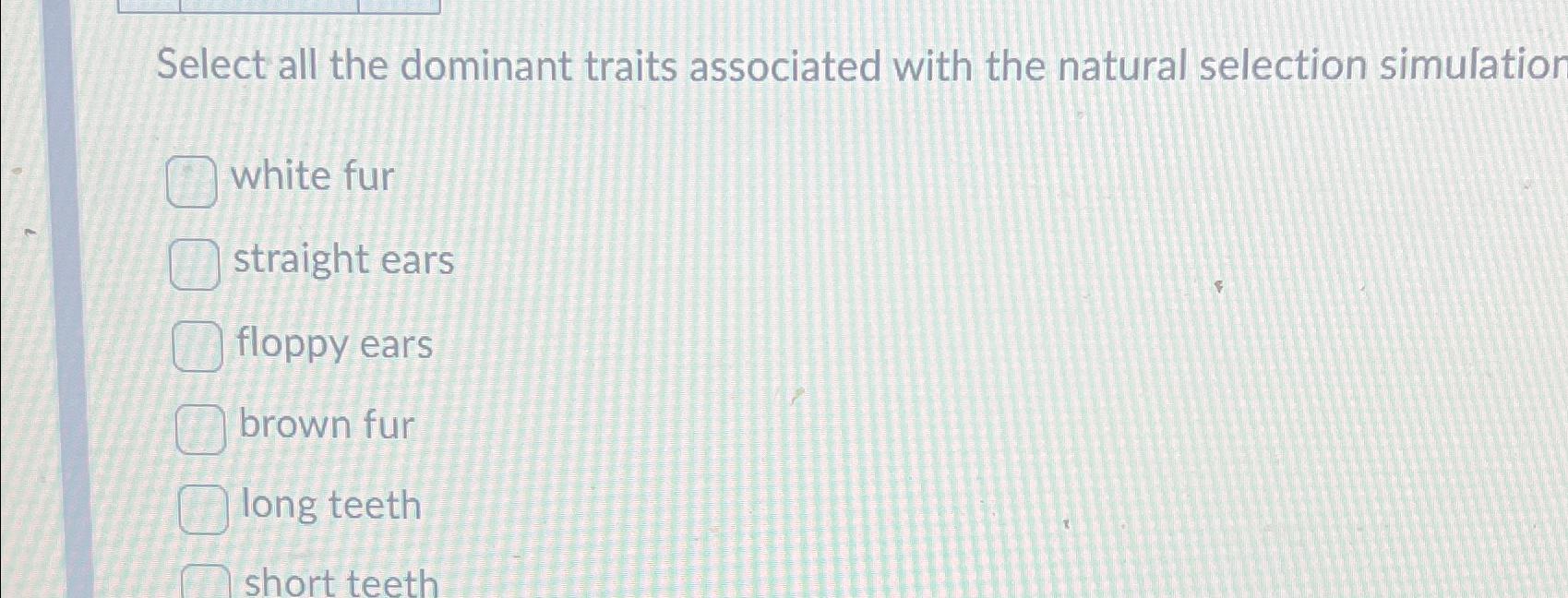 Solved Select all the dominant traits associated with the | Chegg.com