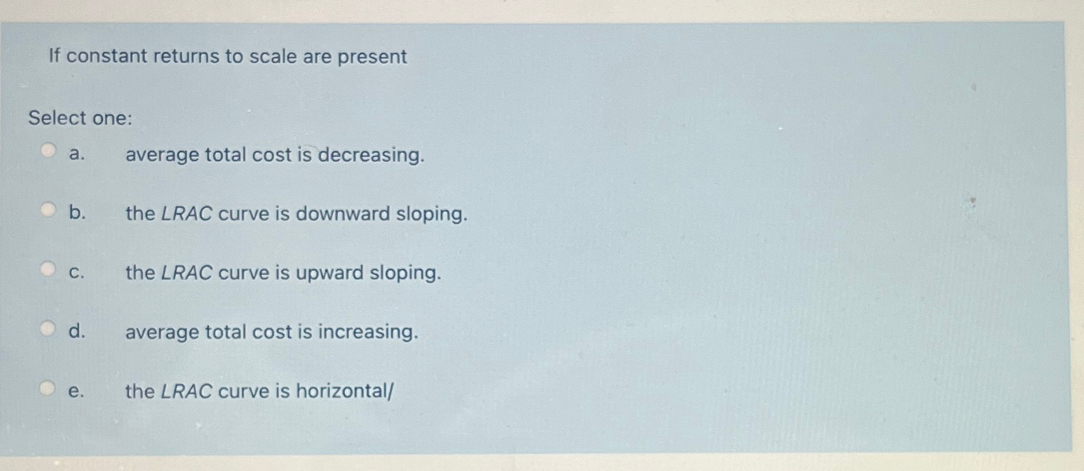 Solved If constant returns to scale are presentSelect one:a. | Chegg.com