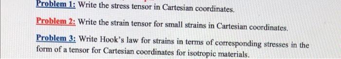 Solved Problem 1: Write the stress tensor in Cartesian | Chegg.com