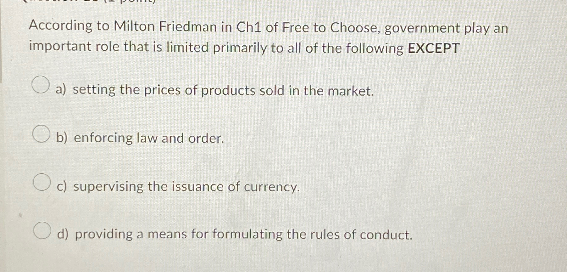 Solved According to Milton Friedman in Ch1 ﻿of Free to | Chegg.com