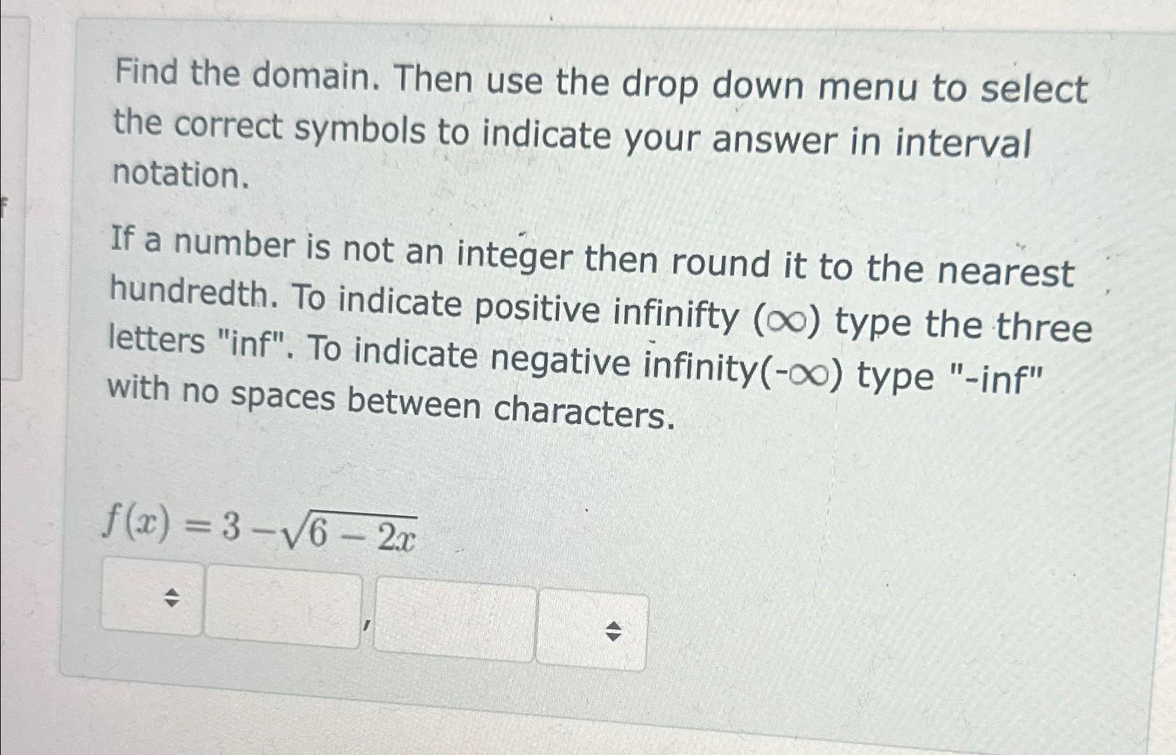 Solved Find the domain. Then use the drop down menu to | Chegg.com