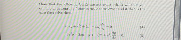 Solved 2. Show that the following ODEs are not exact; check | Chegg.com