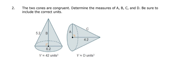Solved 2. The two cones are congruent. Determine the | Chegg.com