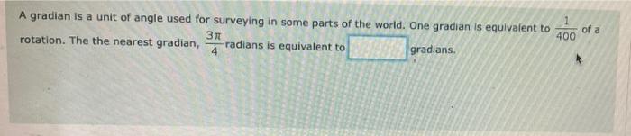 Solved A gradian is a unit of angle use for surveying in | Chegg.com
