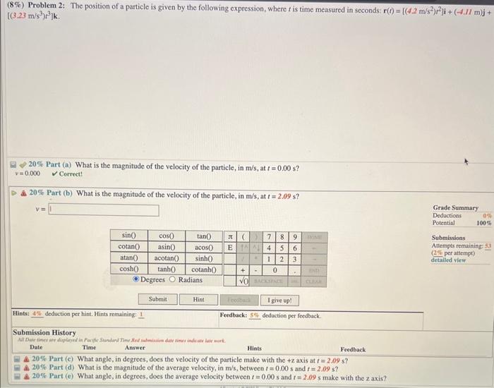 Solved (8\%) Problem 2: The position of a particle is given | Chegg.com