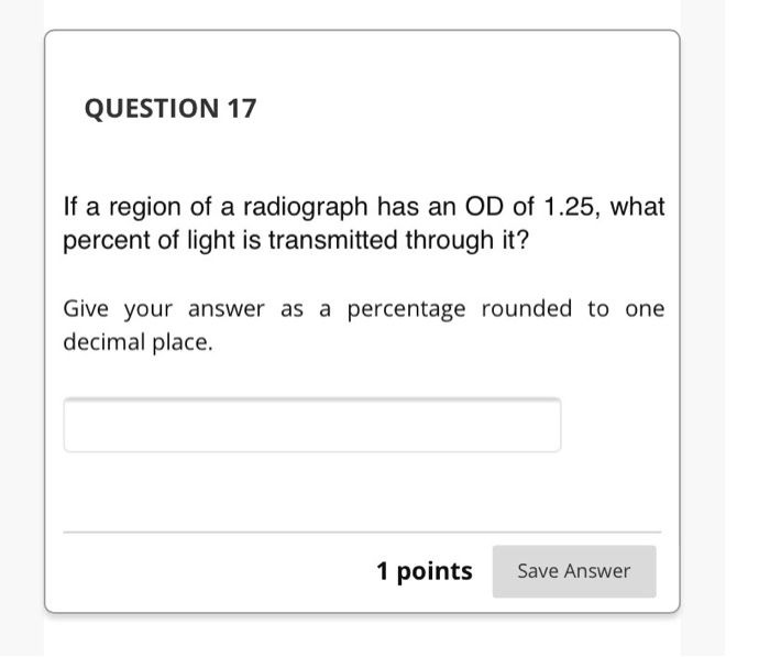 Solved QUESTION 17 If a region of a radiograph has an OD of | Chegg.com