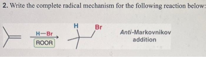 Solved 2. Write the complete radical mechanism for the | Chegg.com