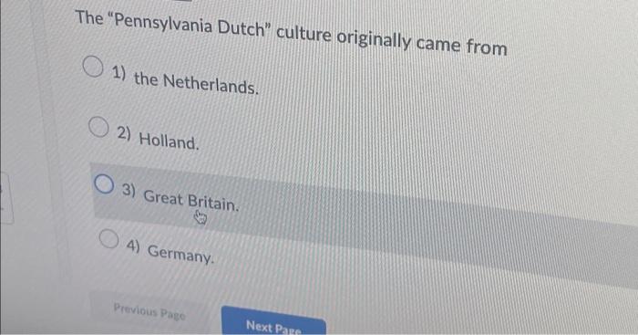 The "Pennsylvania Dutch" culture originally came from | Chegg.com