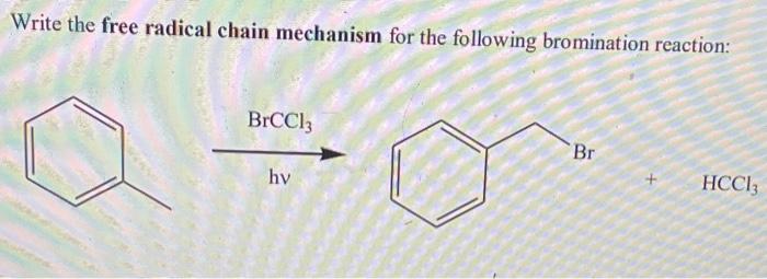 Solved Write the free radical chain mechanism for the | Chegg.com