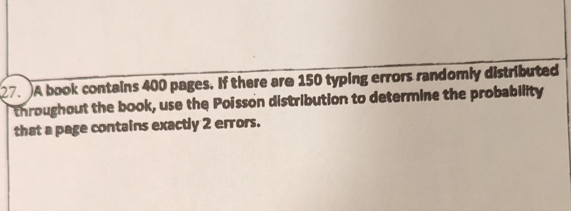 Solved 7. A book contains 400 pages. If there are 150 typing | Chegg.com