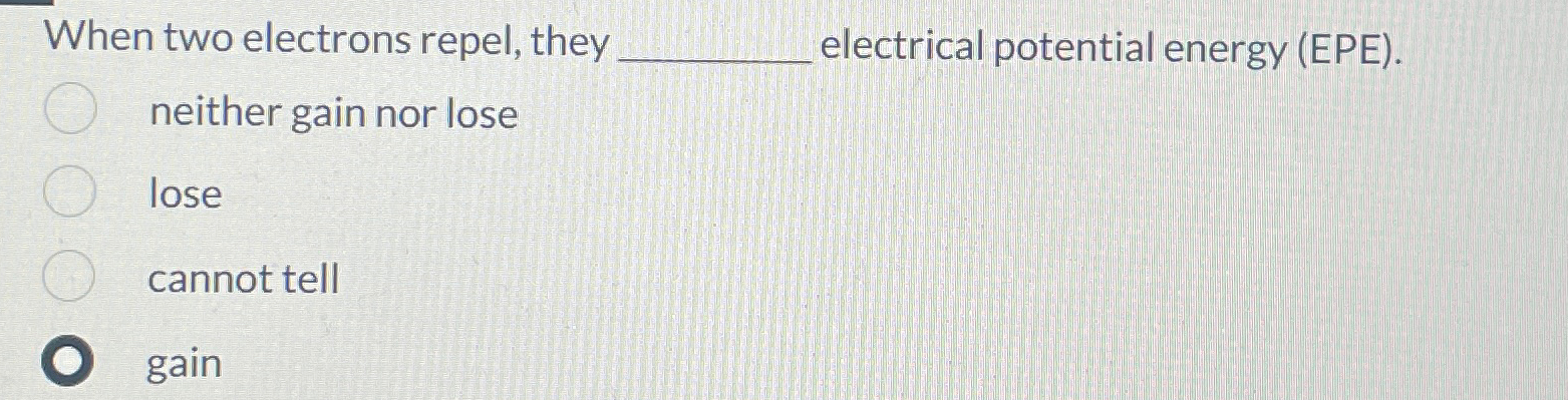 Solved When two electrons repel, they ﻿electrical | Chegg.com