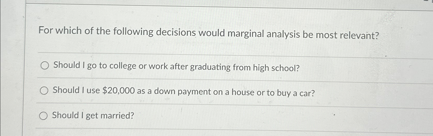 Solved For which of the following decisions would marginal | Chegg.com