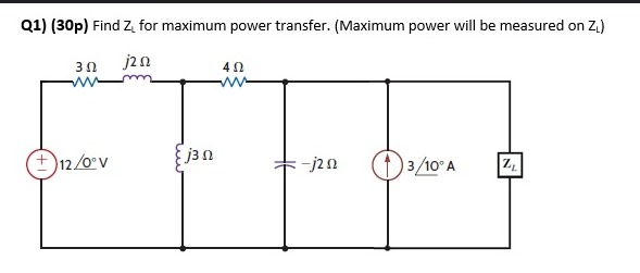 Solved Q1) (30p) ﻿Find ZL ﻿for maximum power transfer. | Chegg.com