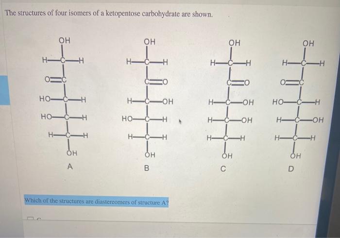 Solved The structures of four isomers of a ketopentose | Chegg.com