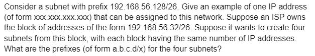 Solved Consider a subnet with prefix 192.168.56.128/26. | Chegg.com