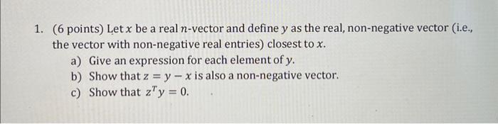 Solved 1. ( 6 points) Let x be a real n-vector and define y | Chegg.com