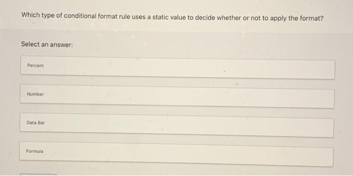 Solved Which type of conditional format rule uses a static | Chegg.com