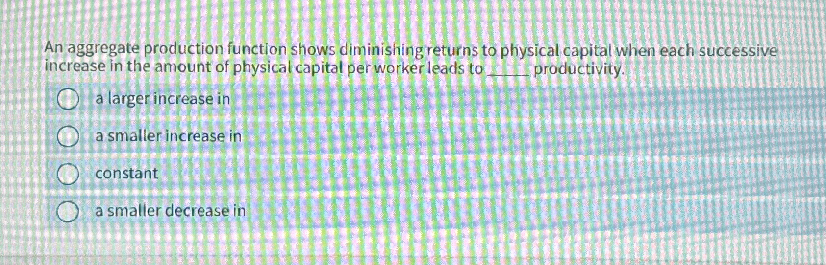 Solved An aggregate production function shows diminishing | Chegg.com