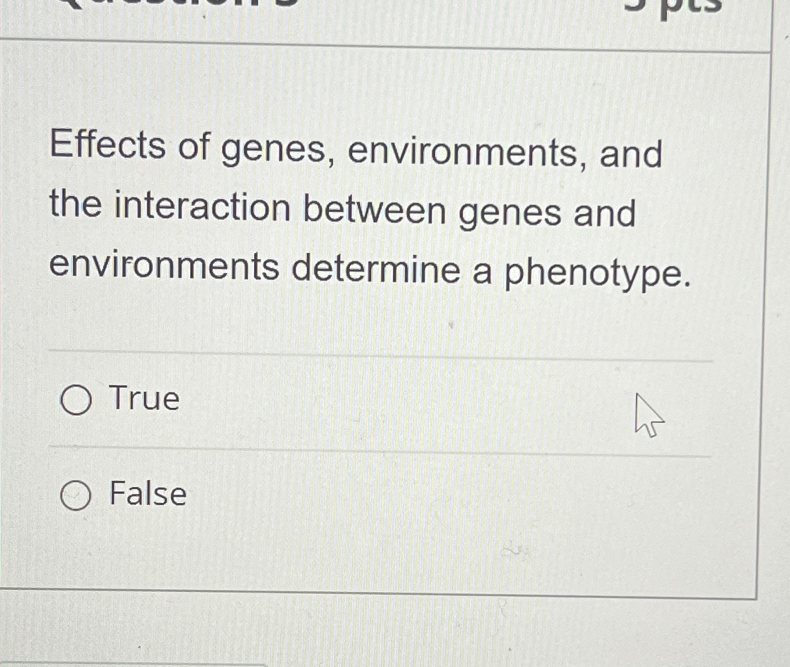 Solved Effects of genes, environments, and the interaction | Chegg.com