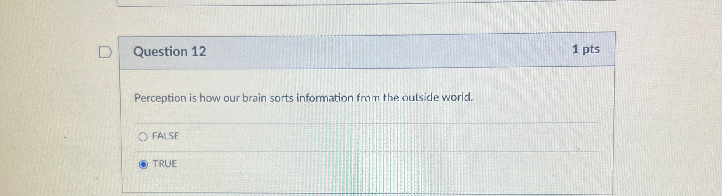 Solved Question 121 ﻿ptsPerception is how our brain sorts | Chegg.com