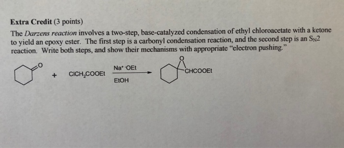 Solved Extra Credit (3 points) The Darzens reaction involves | Chegg.com