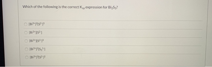Solved Which of the following is the correct Ksp expression | Chegg.com