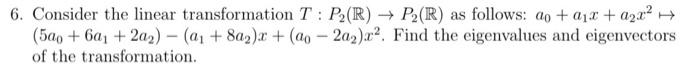 Solved 6. Consider the linear transformation T:P2(R)→P2(R) | Chegg.com