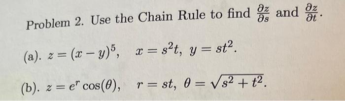 Solved Problem 2. Use the Chain Rule to find ∂s∂z and ∂t∂z. | Chegg.com