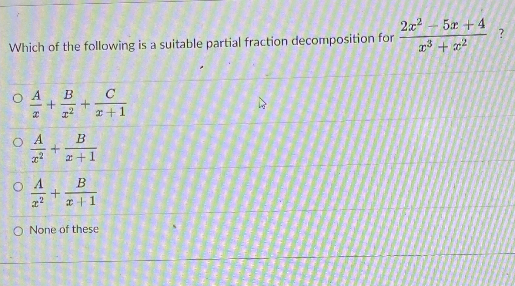 Solved Which of the following is a suitable partial fraction | Chegg.com