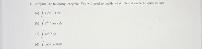 1. Compute the following integrals. You will need to | Chegg.com