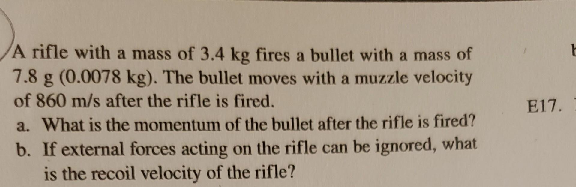 Solved A rifle with a mass of 3.4 kg fires a bullet with a | Chegg.com