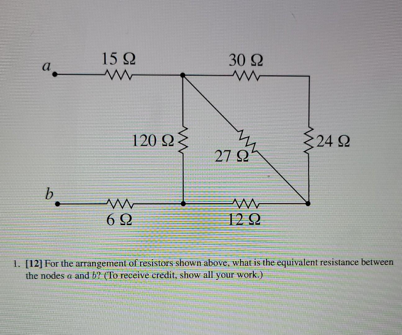 Solved 1. [12] For the arrangement of resistors shown-above, | Chegg.com